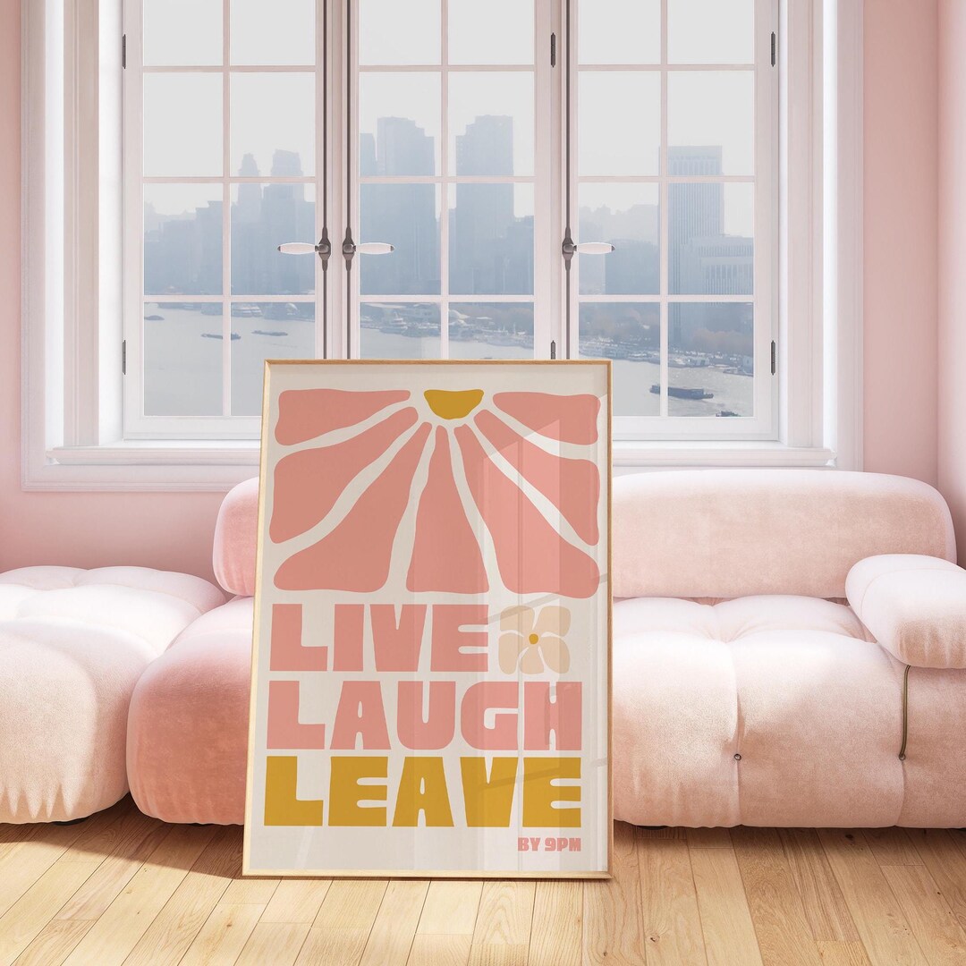 Live, Laugh, Leave by 9pm Funny Art Print - Trendy Floral Wall Art ...