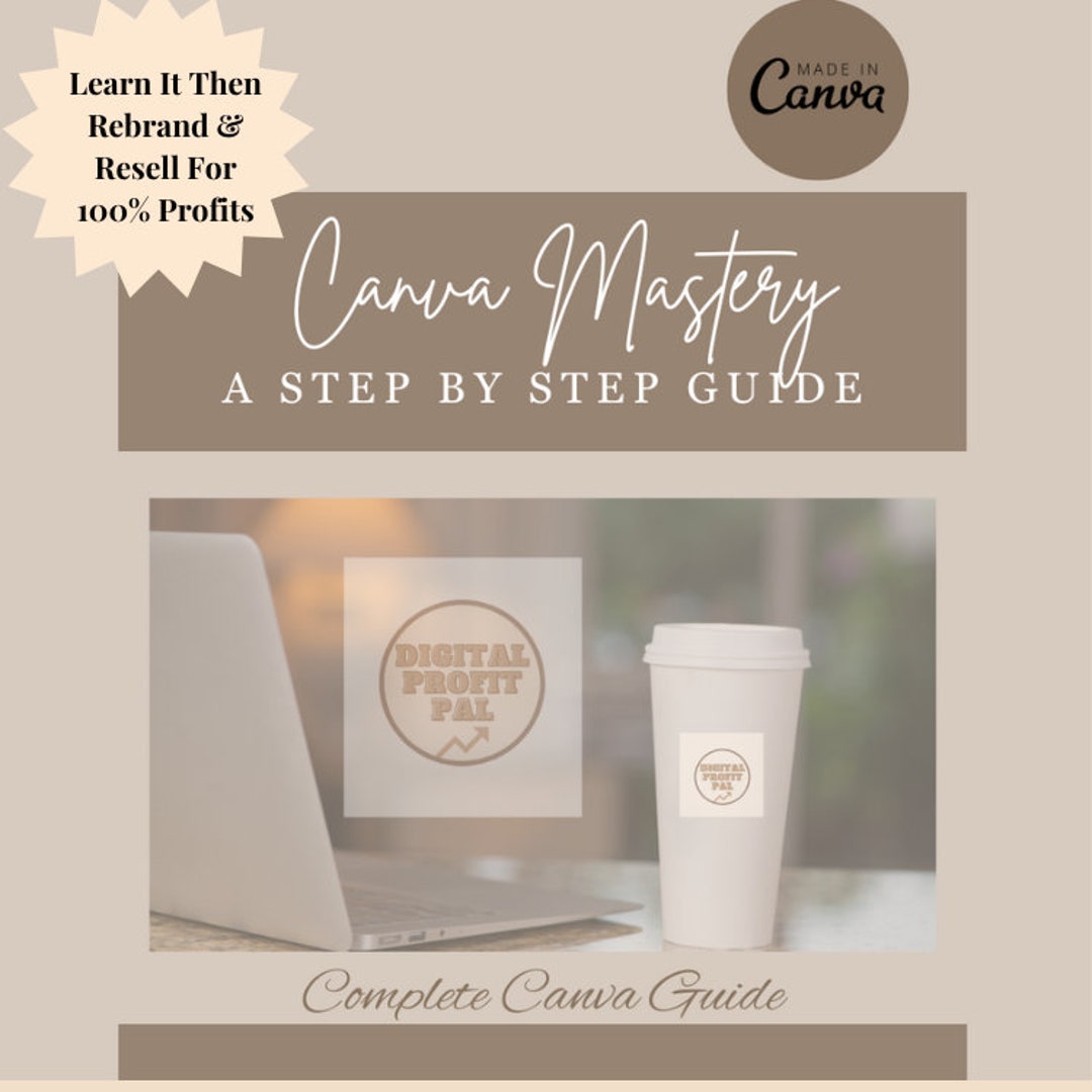Complete Canva Mastery A Step by Step Guide to Mastering Canva With PLR ...