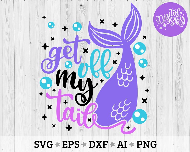 Get Off My Tail Svg Mermaid Tail Svg Summer Vacation Svg Etsy