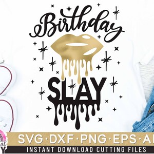 Birthday Slay Lips Svg, Birthday Svg, Birthday Drips Svg, Birthday ...