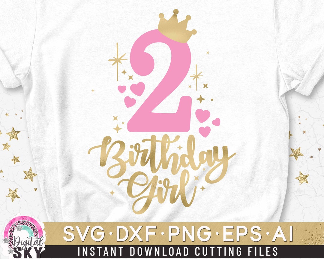 Two Birthday Svg, Second Birthday Svg, 2nd Birthday Svg, Birthday Girl ...