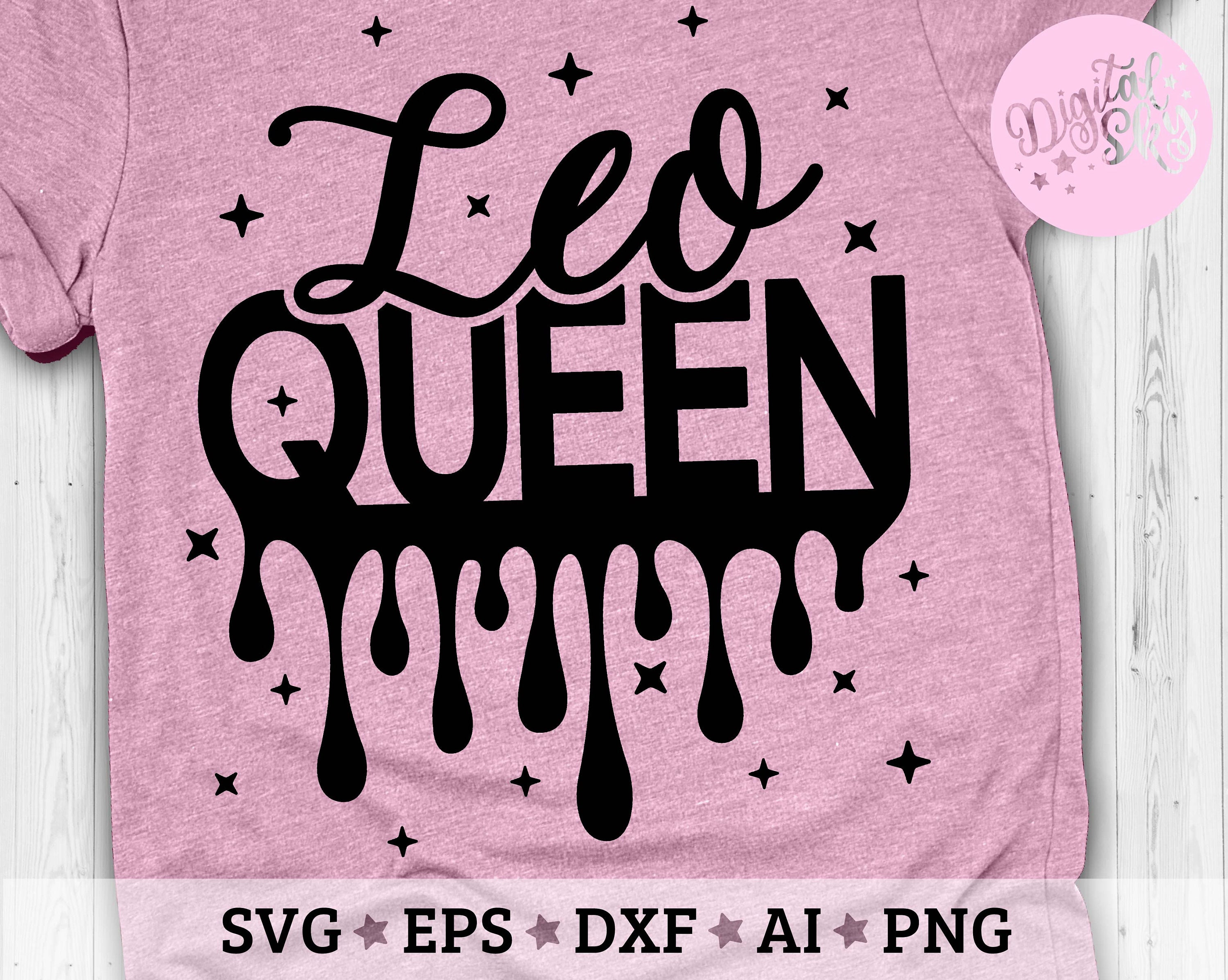 Leo Queen Svg Birthday Queen Svg Birthday Drip Svg Cut File - Etsy
