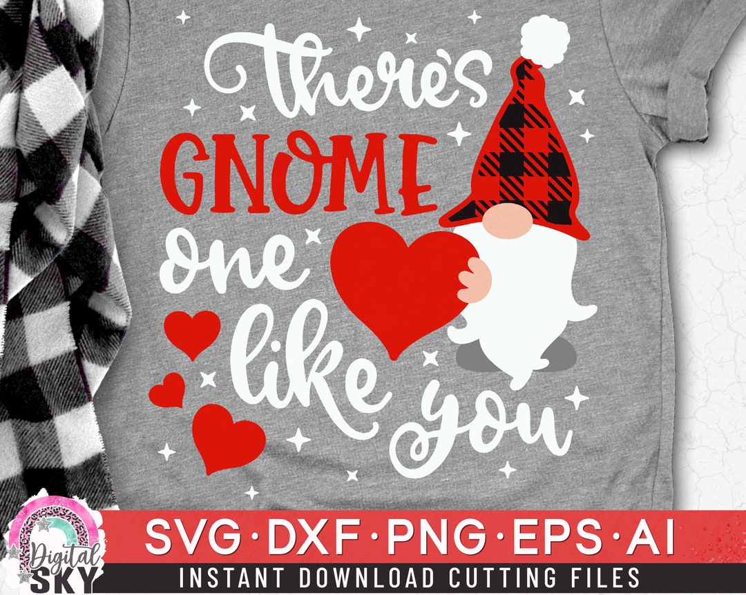 There's Gnome One Like You Svg, Gnome Love Svg, Valentine Gnome ...