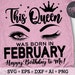 This Queen Was Born in February Svg, February Queen SVG, Birthday Girl ...