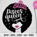 Pisces Queen Svg Birthday Queen Svg Black Women Svg Afro - Etsy