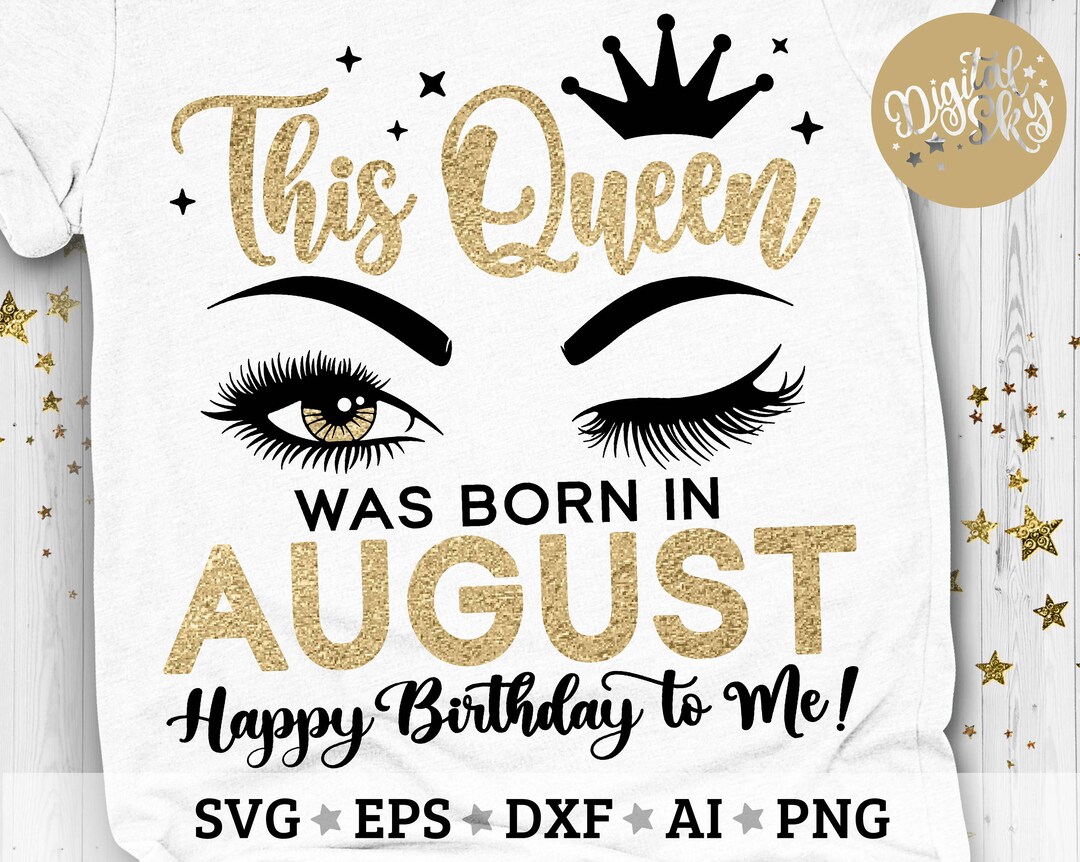 This Queen Was Born in August Svg August Queen SVG Birthday - Etsy