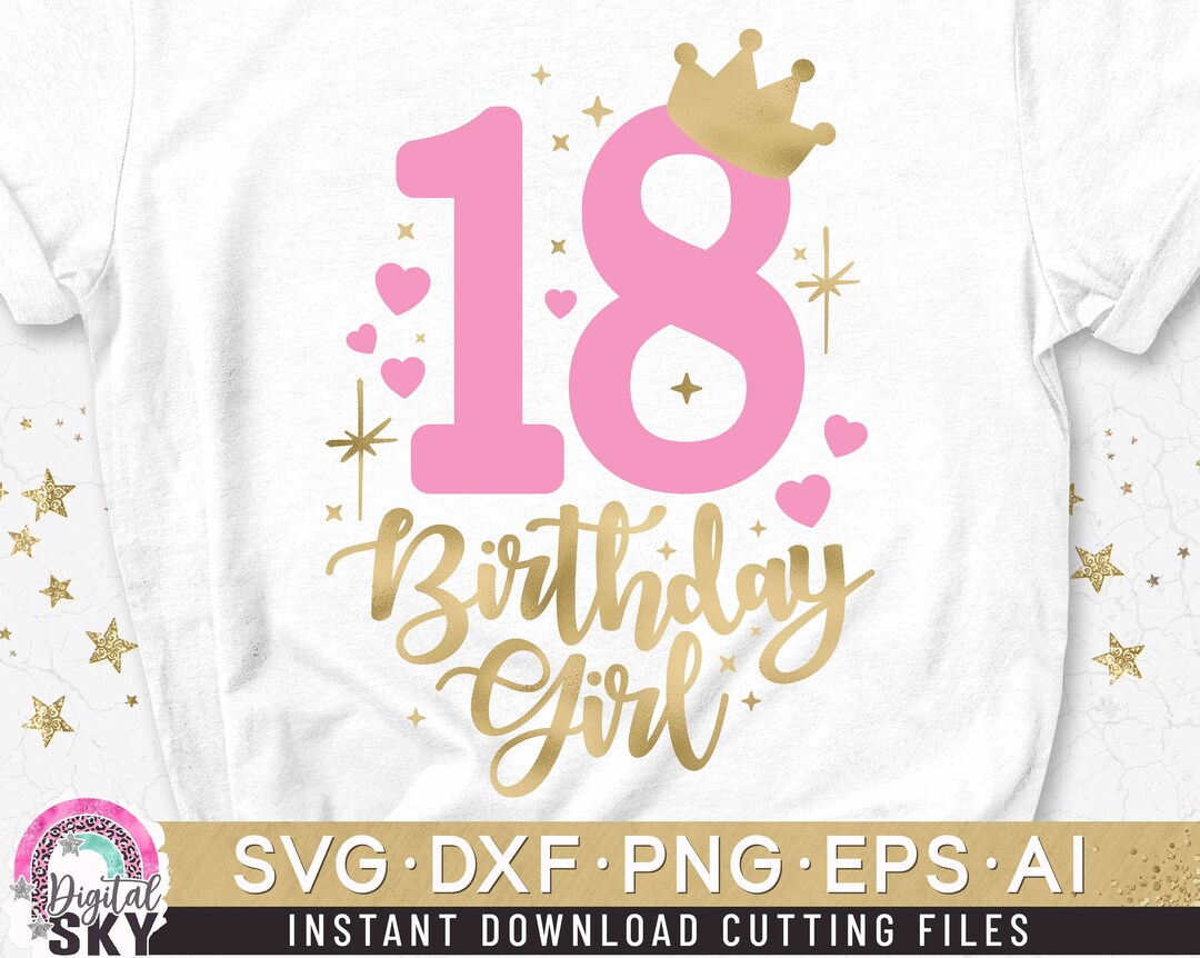 18 Birthday Svg, 18th Birthday Girl Svg, Number Eighteen Svg, Crown ...