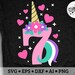 Seventh Birthday Unicorn Svg, Unicorn Number Seven Svg, Unicorn 7th ...