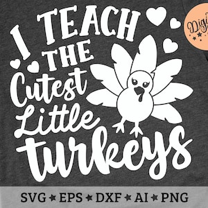 I Teach the Cutest Little Turkeys Svg, Thanksgiving Teacher Svg, Fall ...