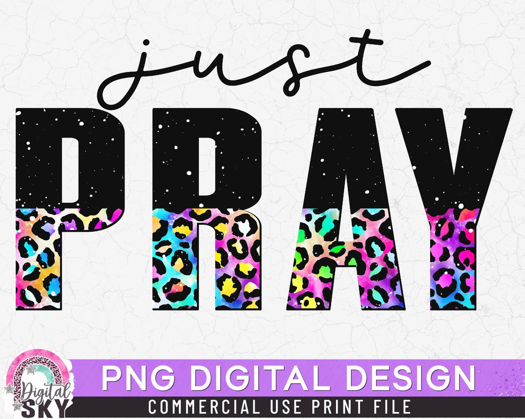 Just Pray PNG, Half Leopard, Print File for Sublimation or Print ...