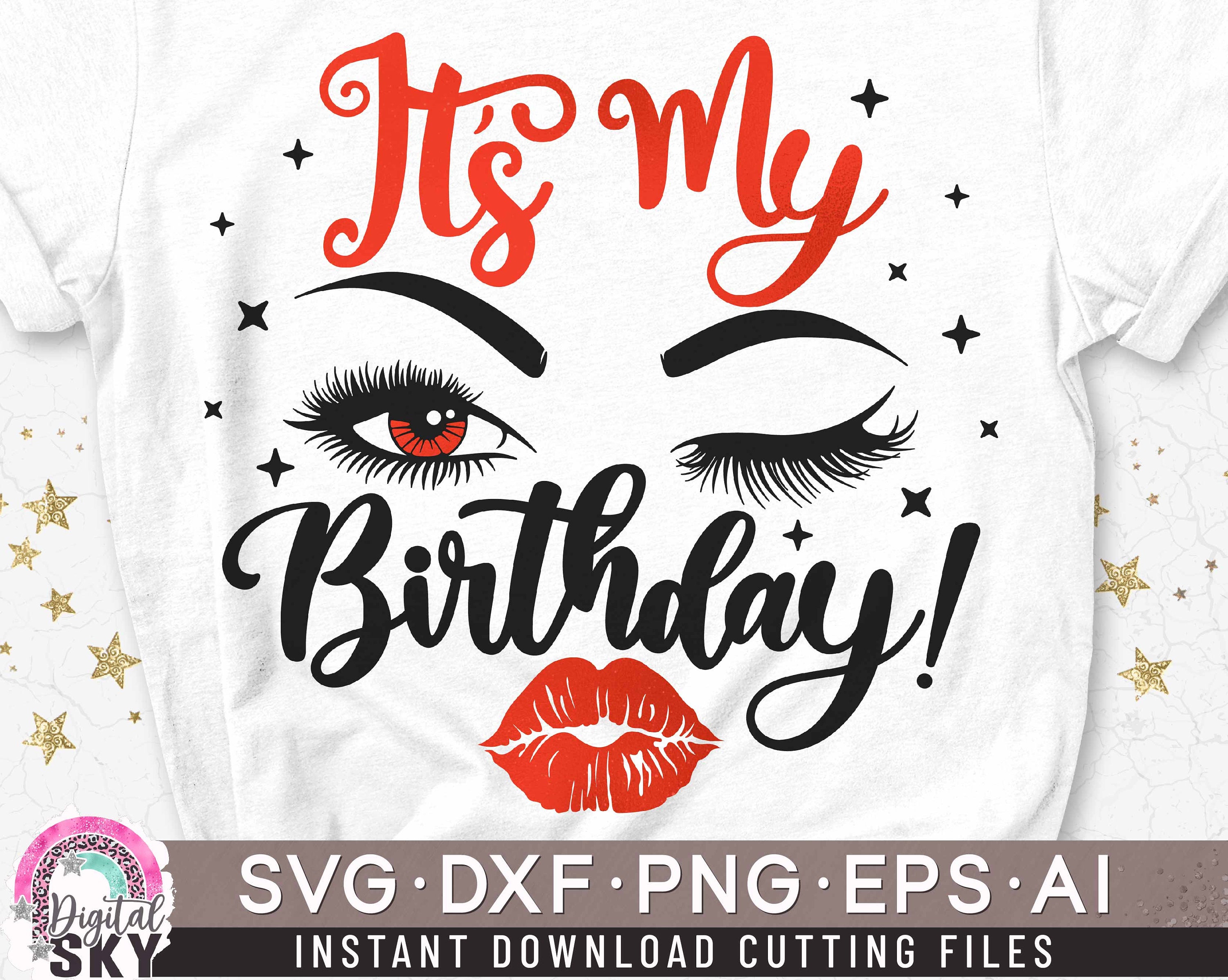 Its My Birthday Svg Lips Kiss Svg Birthday Girl Eyes Svg Etsy Canada