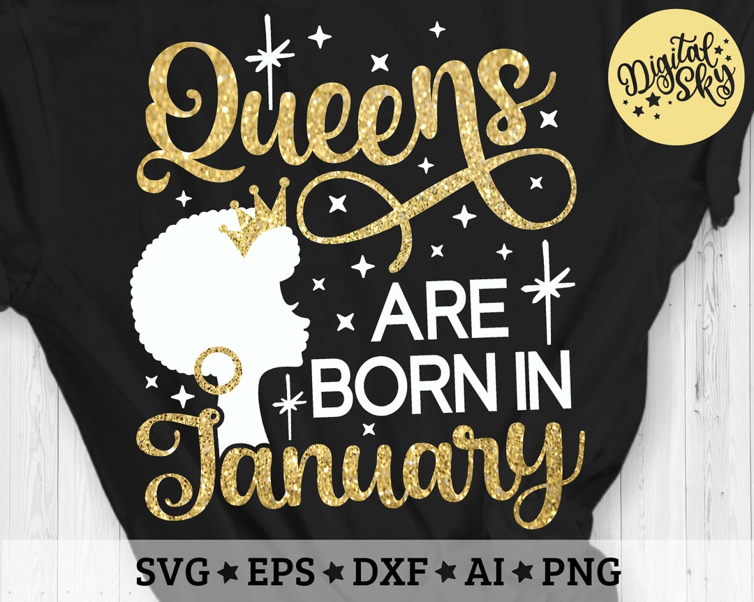 Queens Are Born in January Svg, Black Women Magic Svg, Afro Queen Svg ...