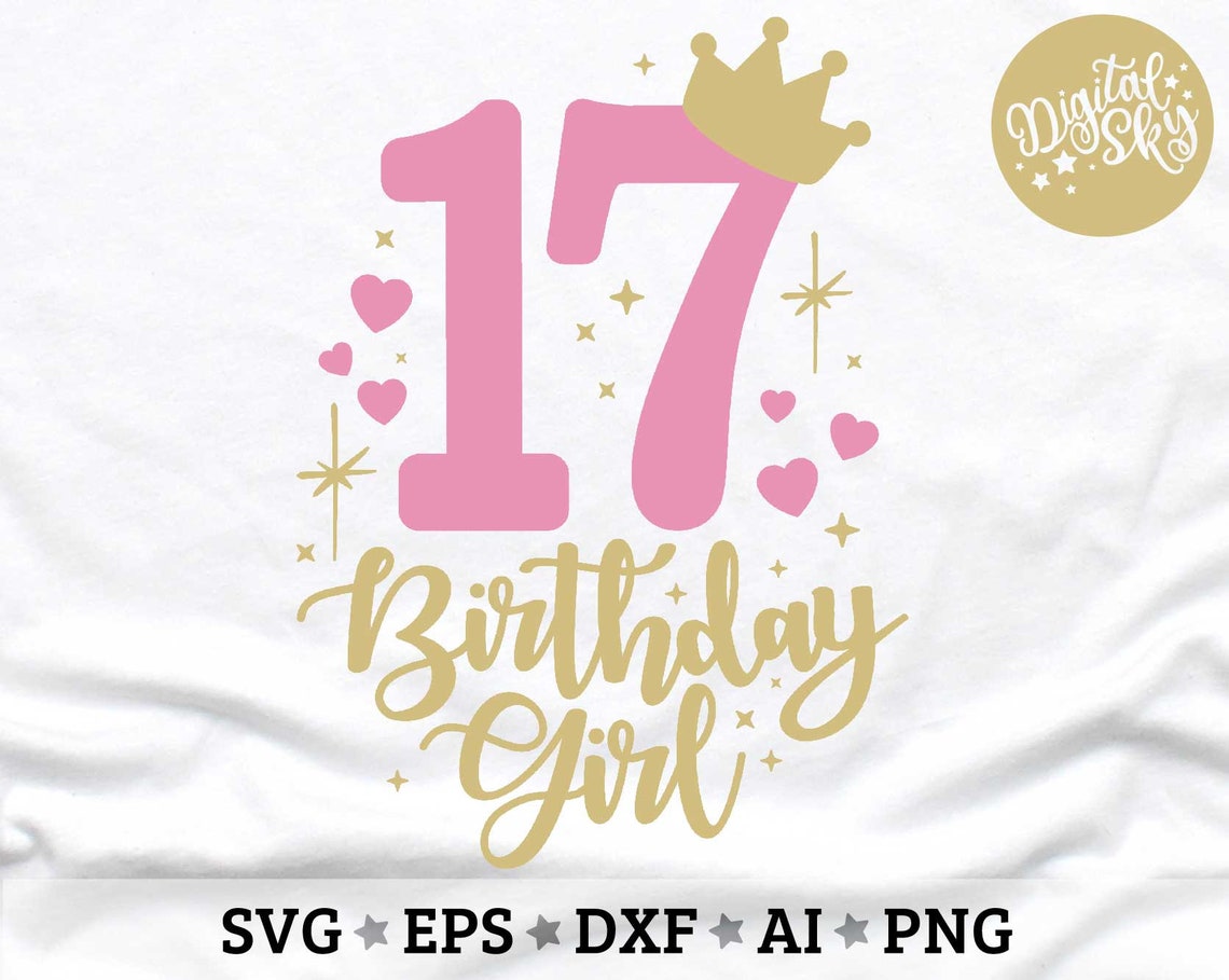 17 Birthday Svg 17th Birthday Girl Svg Number Seventeen Svg | Etsy