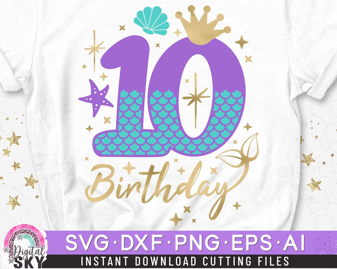 Mermaid 10th Birthday Svg, Ten Mermaid Number Svg - Etsy