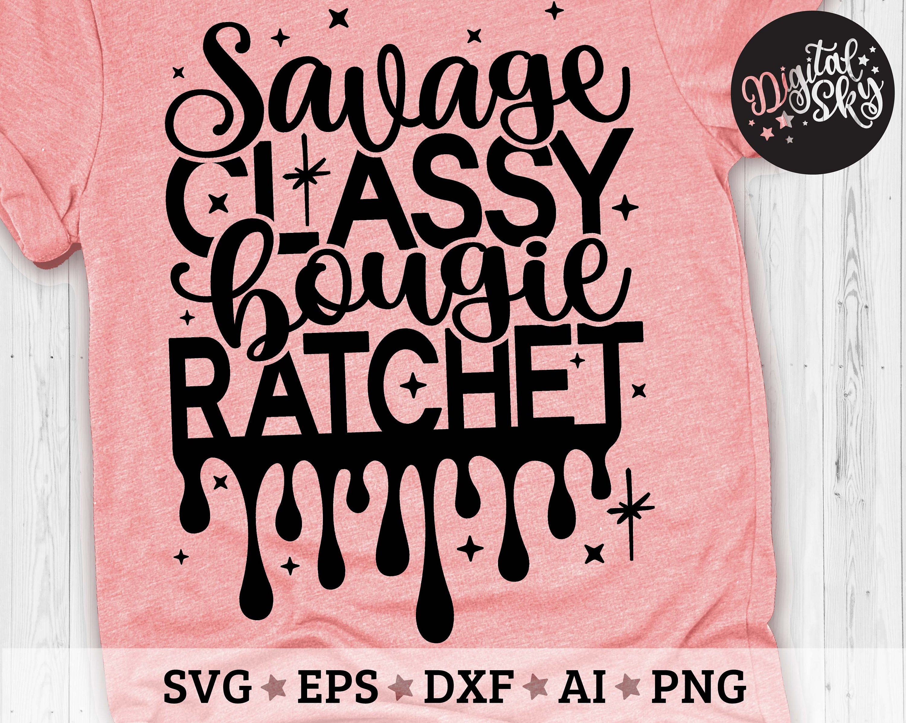Savage Classy Bougie Ratchet Svg Savage Dripping Svg Cut | Etsy