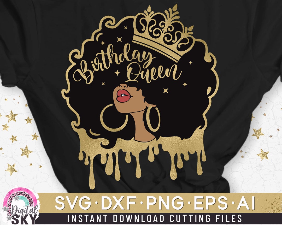 Birthday Queen Svg, Afro Girl Svg, Afro Queen Svg, Birthday Drip Svg ...