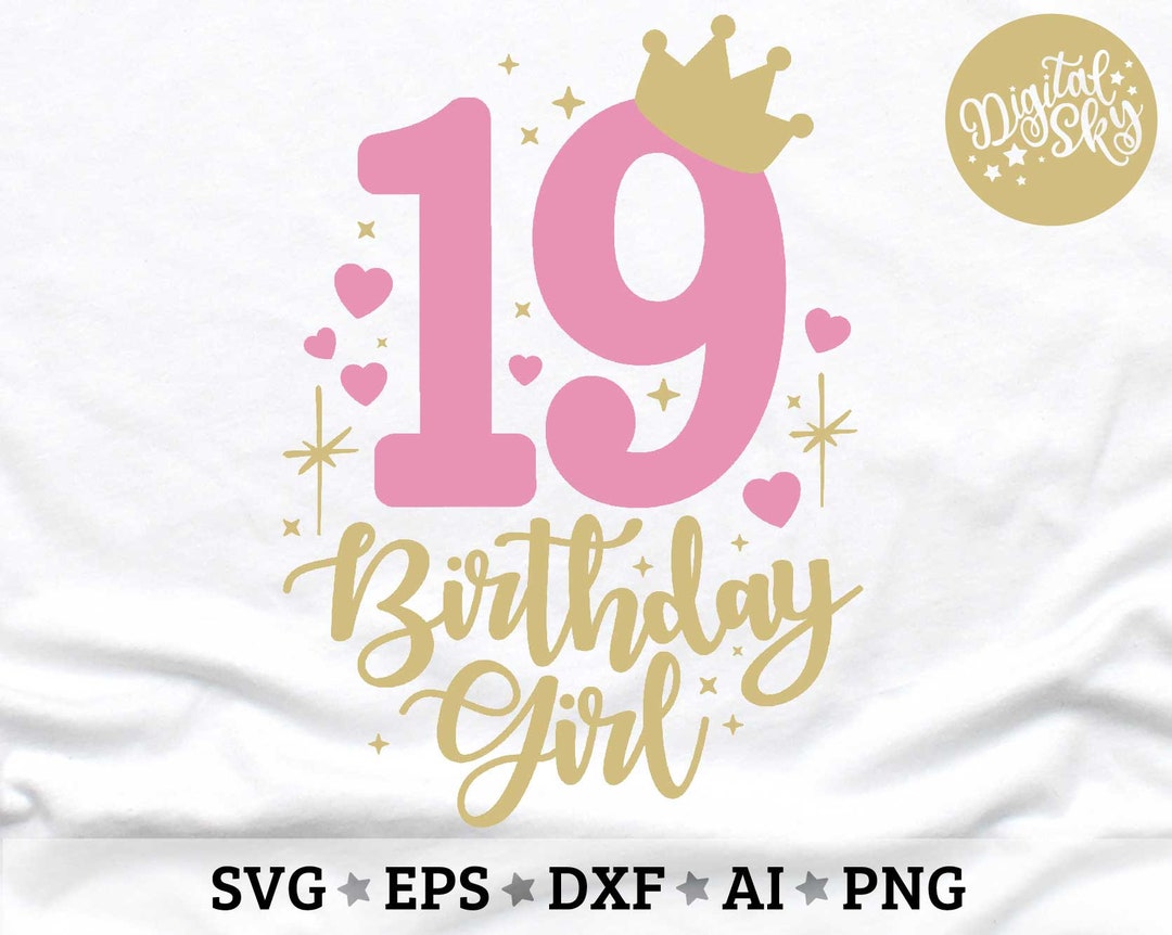 19 Birthday Svg 19th Birthday Girl Svg Number Nineteen Svg - Etsy