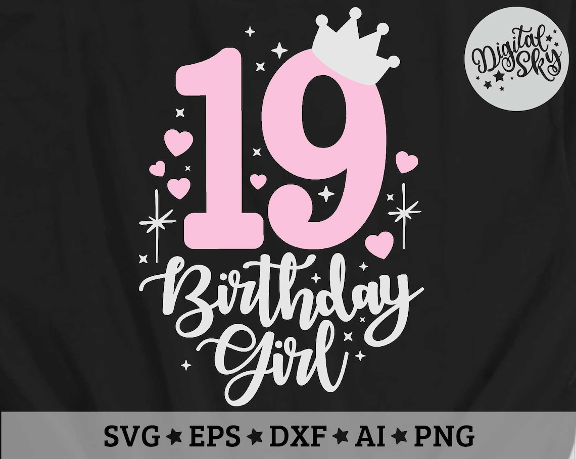 19 Birthday Svg 19th Birthday Girl Svg Number Nineteen Svg - Etsy