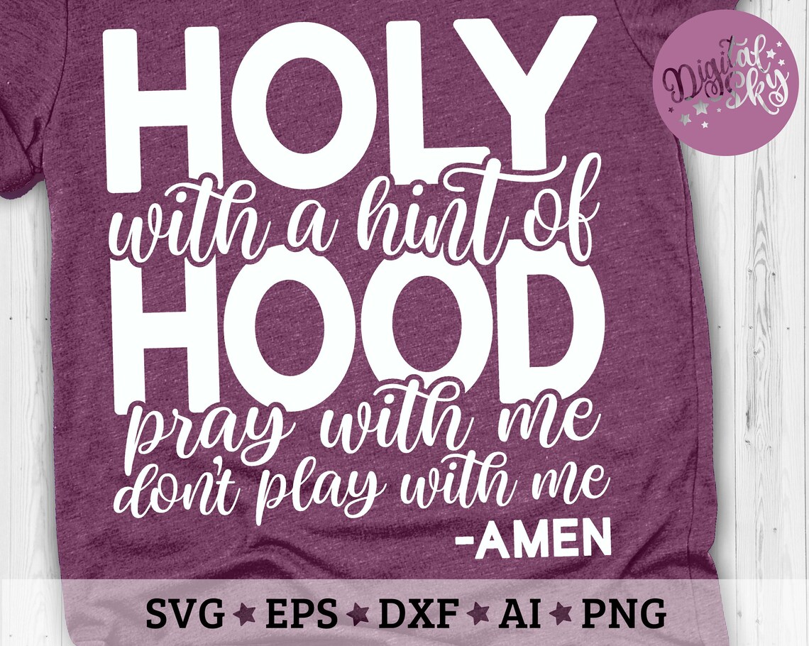 Holy with a hint of Hood Svg pray with me don't play with | Etsy