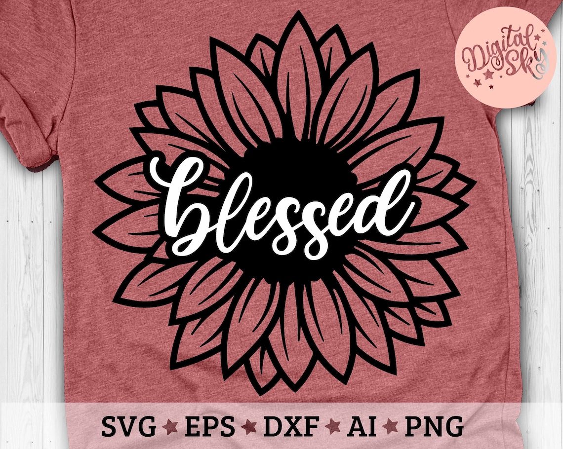 Blessed Sunflower Svg Flower Quote Svg Blessed Svg Cut - Etsy