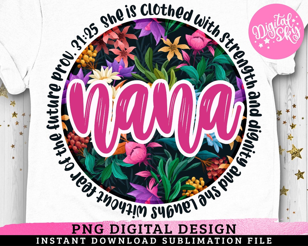 Proverbs Nana PNG, Nana Sublimation, Floral Nana, Mother's Day Png ...