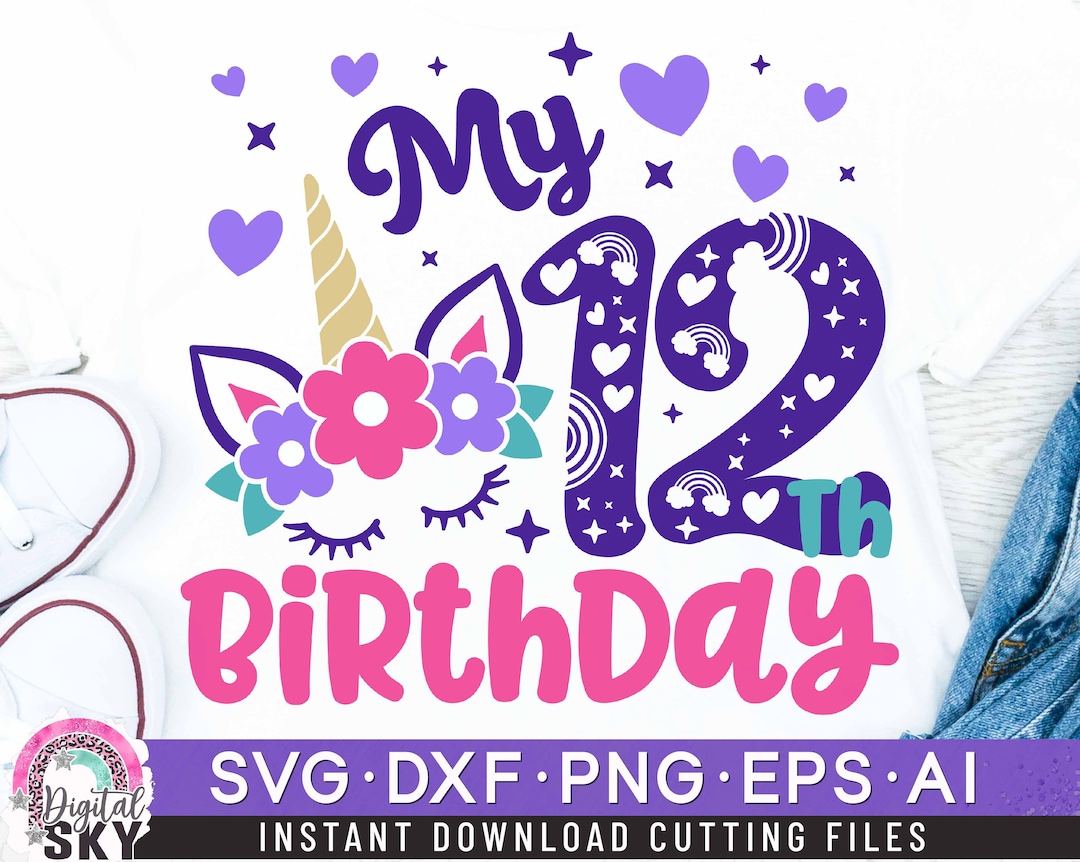 My 12th Birthday Svg, Twelve Birthday Svg, Unicorn Birthday Svg ...