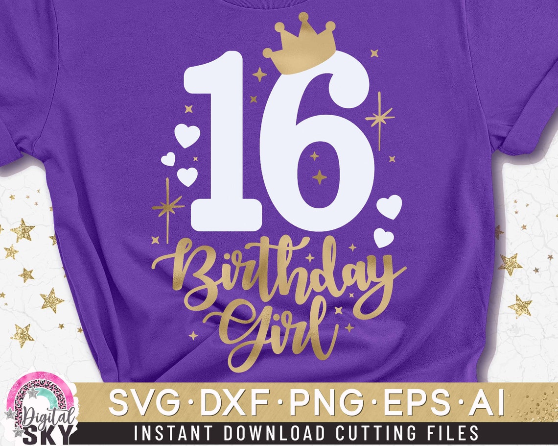 16 Birthday Svg 16th Birthday Girl Svg Number Sixteen Svg - Etsy