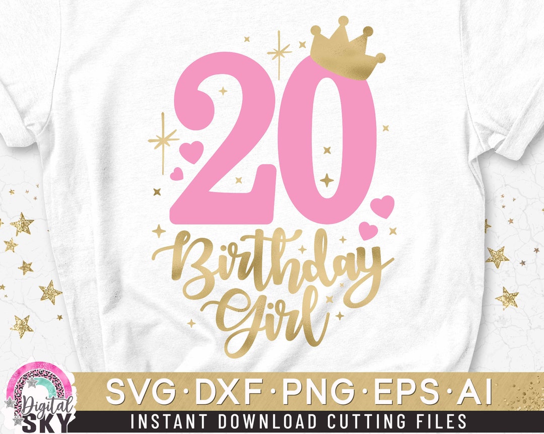 20 Birthday Svg, 20th Birthday Girl Svg, Number Twenty Svg, Crown ...