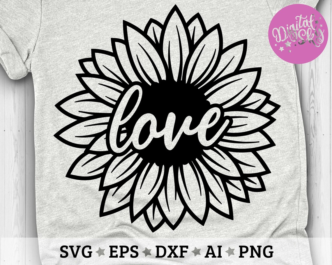 Love Sunflower Svg Flower Quote Svg Love Svg Cut Files Svg - Etsy