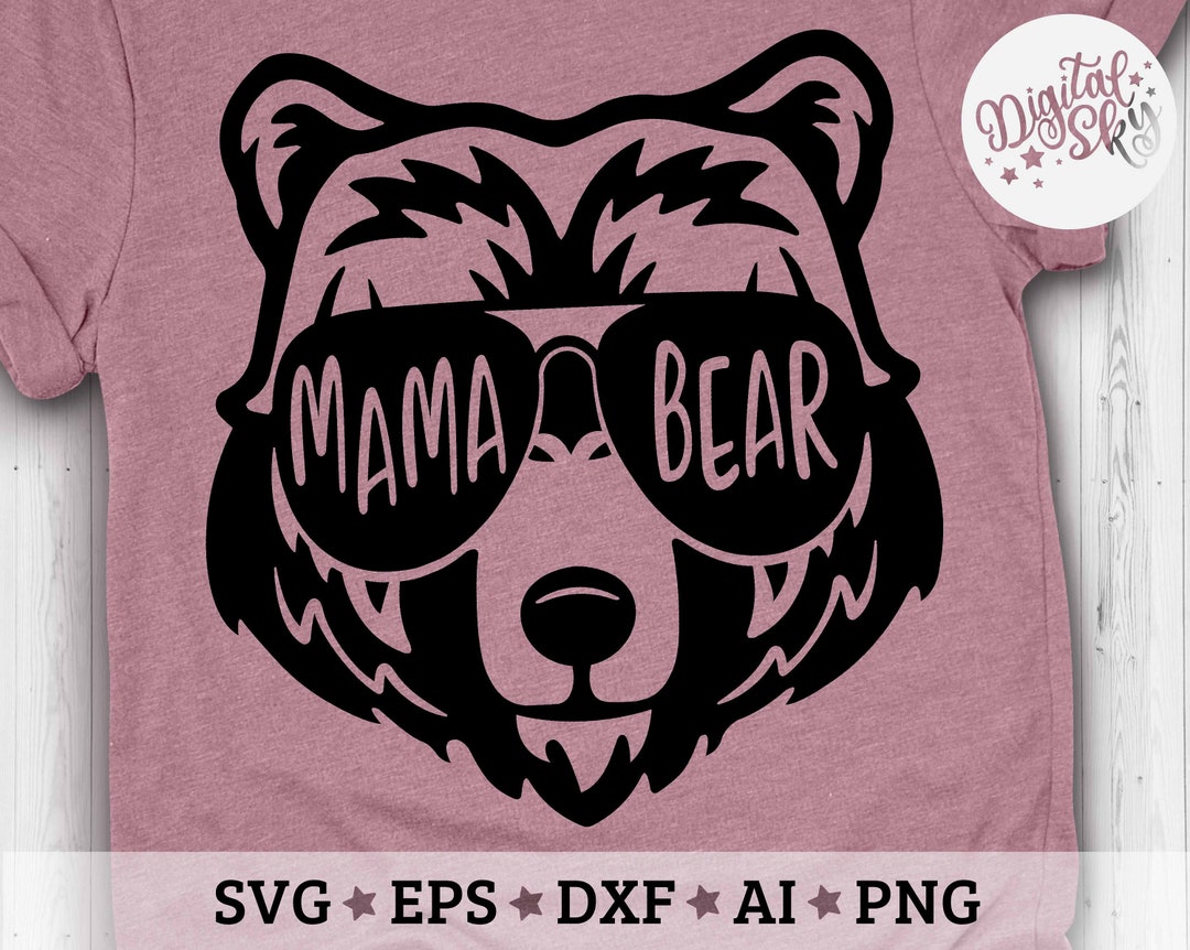 Mama Bear With Sunglasses Svg, Mama Bear Svg, Mother Bear Svg, Cut ...