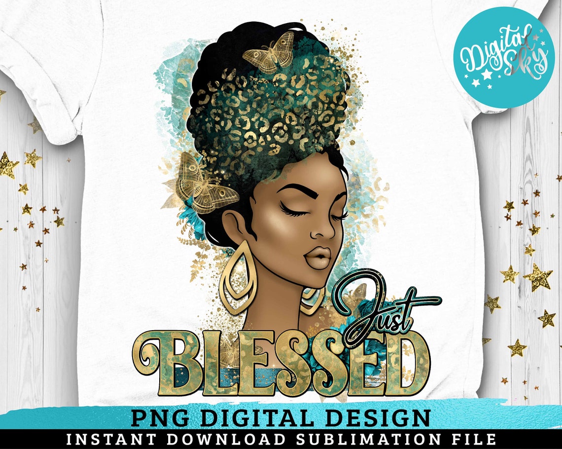 Just Blessed PNG Black Woman Religious PNG She is Strong - Etsy