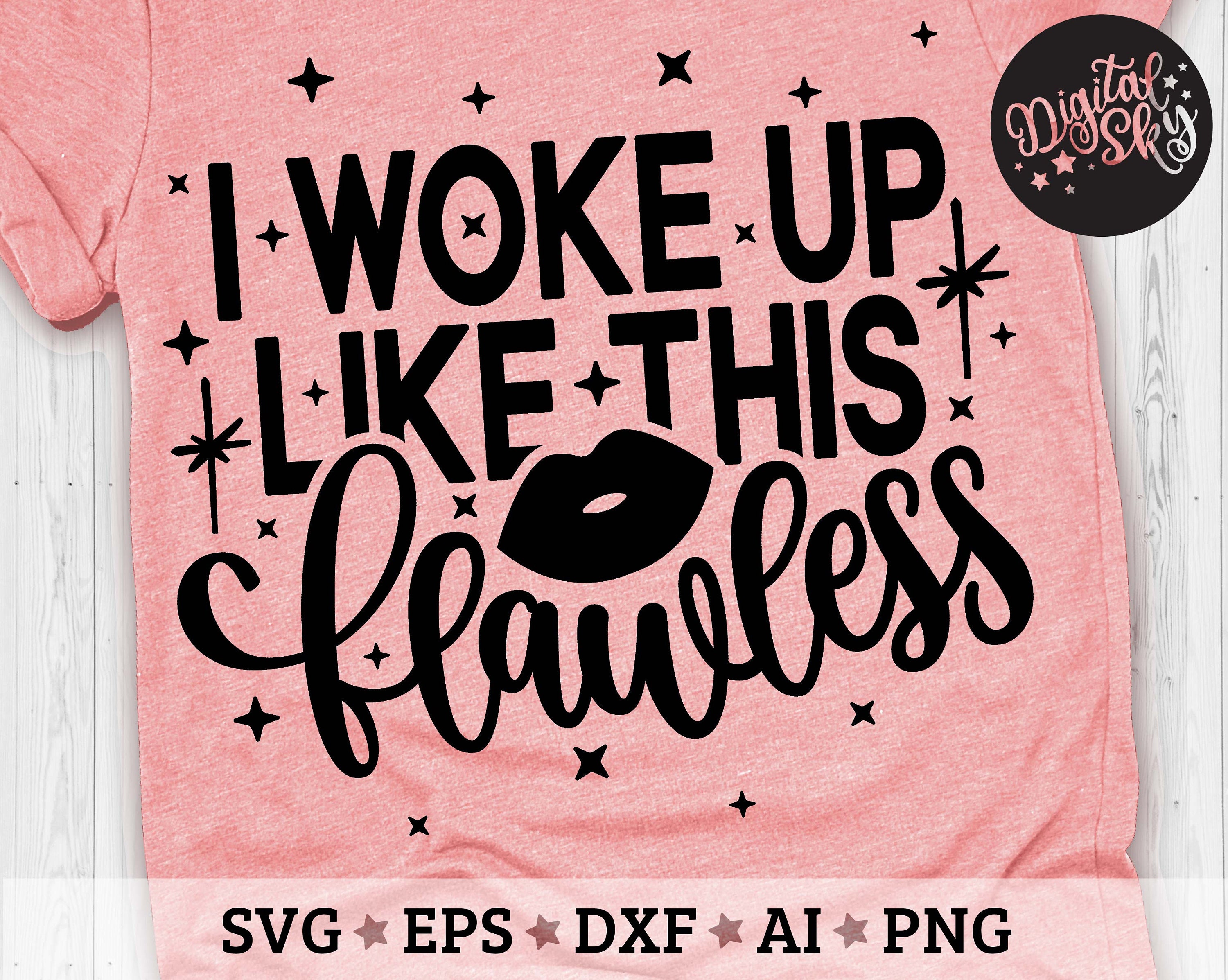 I woke up like this Flawless Svg Flawless Svg Cut File Svg | Etsy