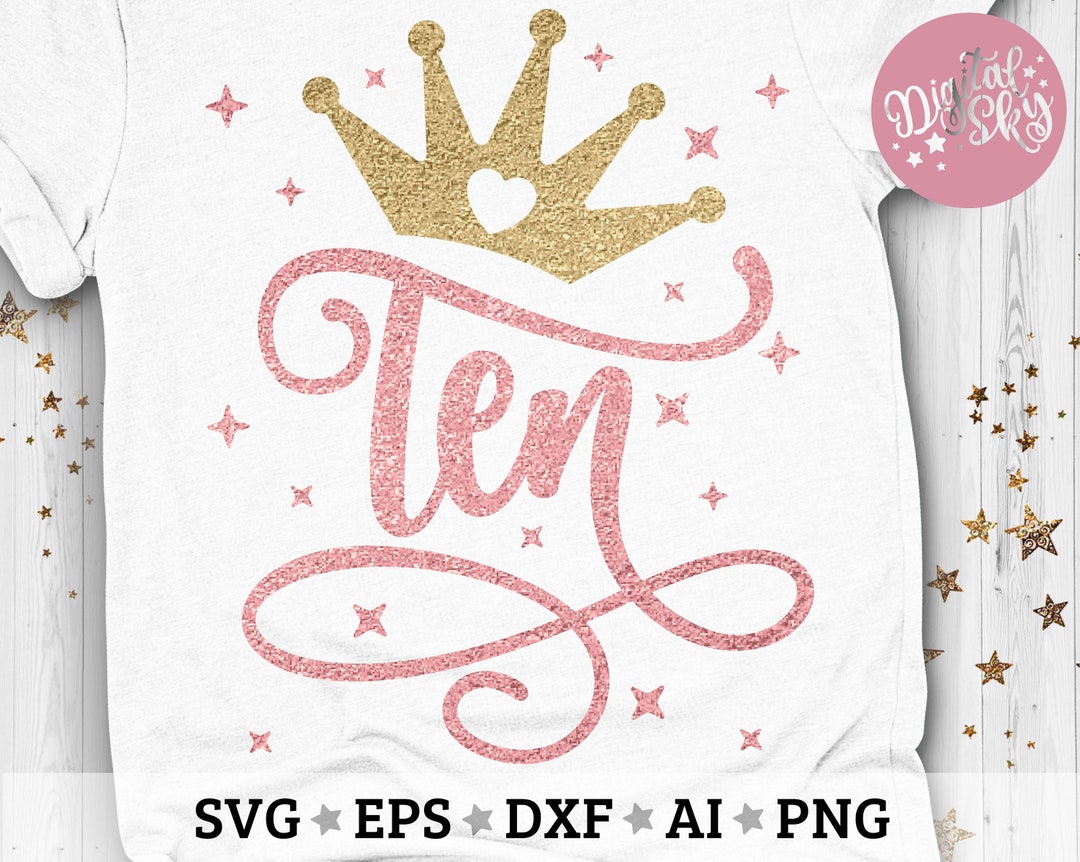 Ten Birthday Svg, Tenth Birthday Svg, 10th Birthday Svg, Number Ten Svg ...
