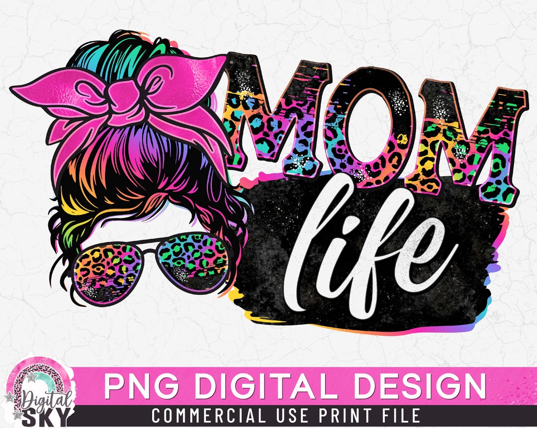 Mom Life Messy Bun Colorful PNG, Print File for Sublimation or Print ...