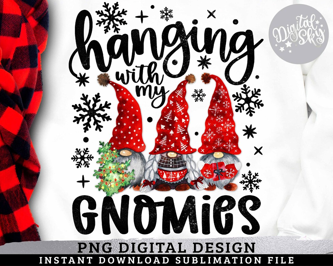 Hanging With My Gnomies PNG, Christmas PNG, Christmas Sublimation PNG ...