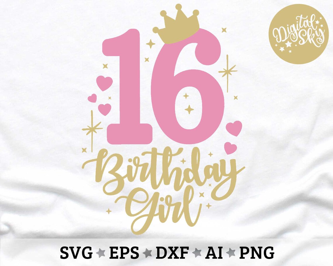 16 Birthday Svg 16th Birthday Girl Svg Number Sixteen Svg - Etsy