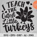 I Teach the Cutest Little Turkeys Svg Thanksgiving (Download Now) - Etsy