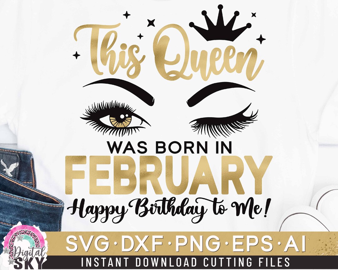 This Queen Was Born in February Svg, February Queen SVG, Birthday Girl ...
