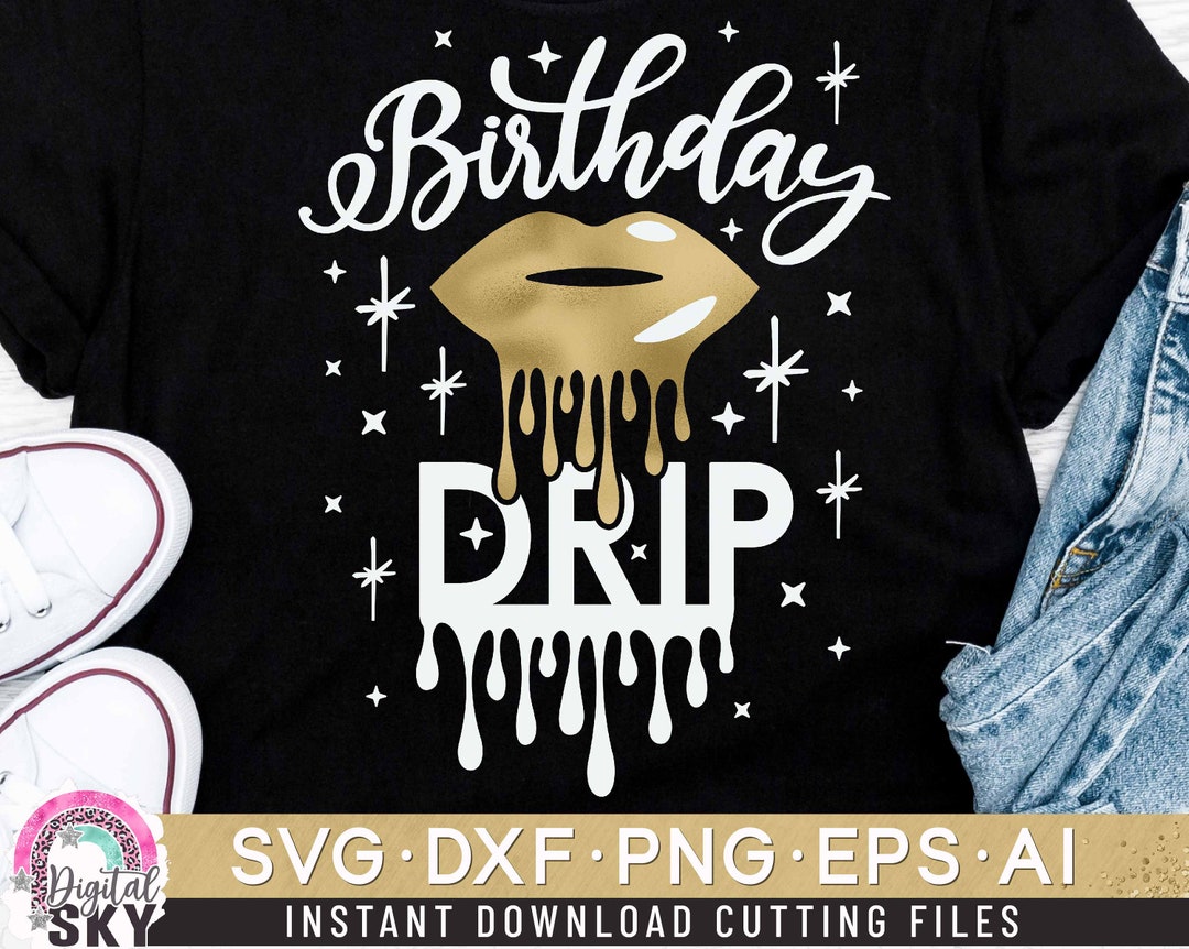 Birthday Drip Lips Svg Birthday Svg Birthday Drips Svg - Etsy