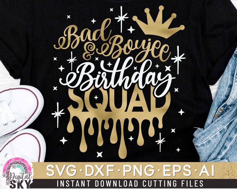 Bad and Boujee Birthday Squad Svg Birthday Drip Svg Birthday - Etsy
