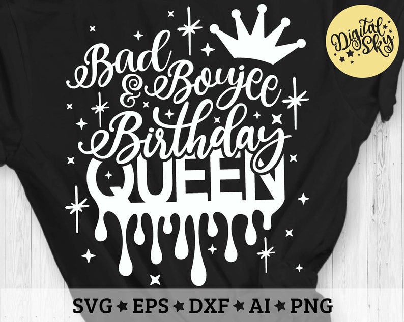 Bad and Boujee Birthday Queen Svg Birthday Drip Svg Birthday - Etsy