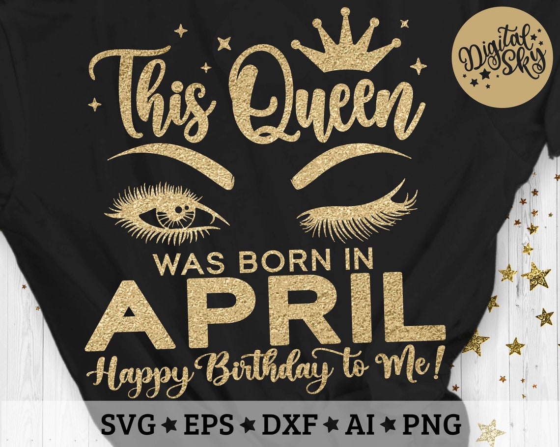 This Queen Was Born in April Svg April Queen SVG Birthday - Etsy