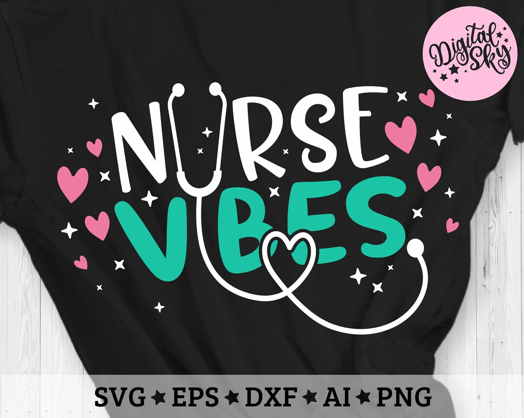 Nurse Vibes SVG, Nurse Life Svg, Healthcare Quote Svg, Mom Nurse Svg - Etsy