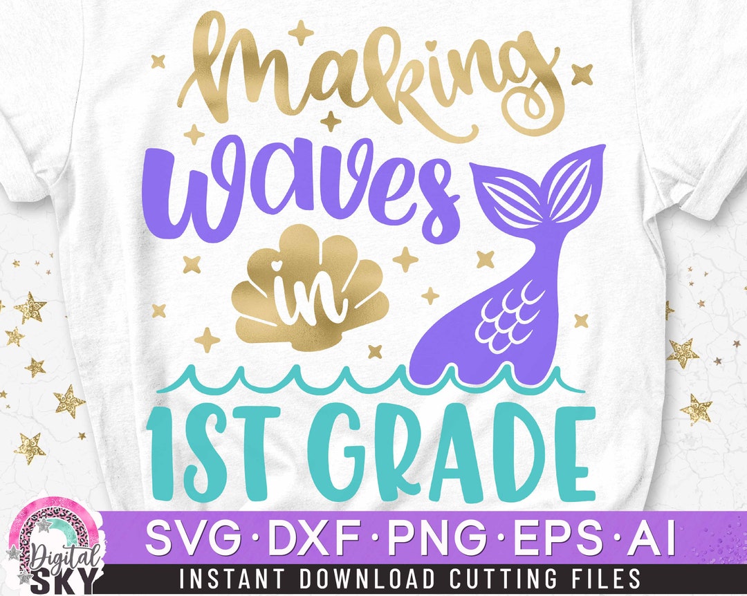 Making Waves in First Grade Svg, Mermaid School Svg, Mermaid 1st Grade ...