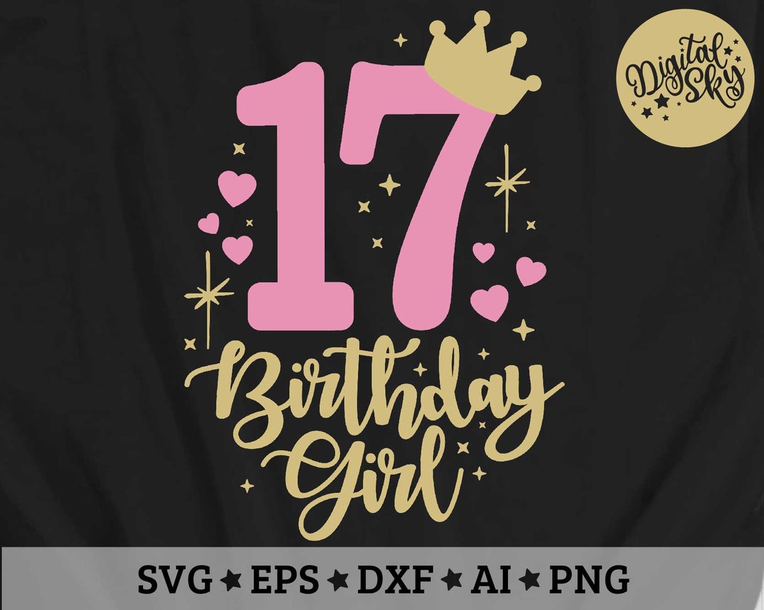 17 Birthday Svg 17th Birthday Girl Svg Number Seventeen Svg - Etsy