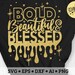 Bold Beautiful and Blessed Svg Black Women Svg Afro Girl - Etsy