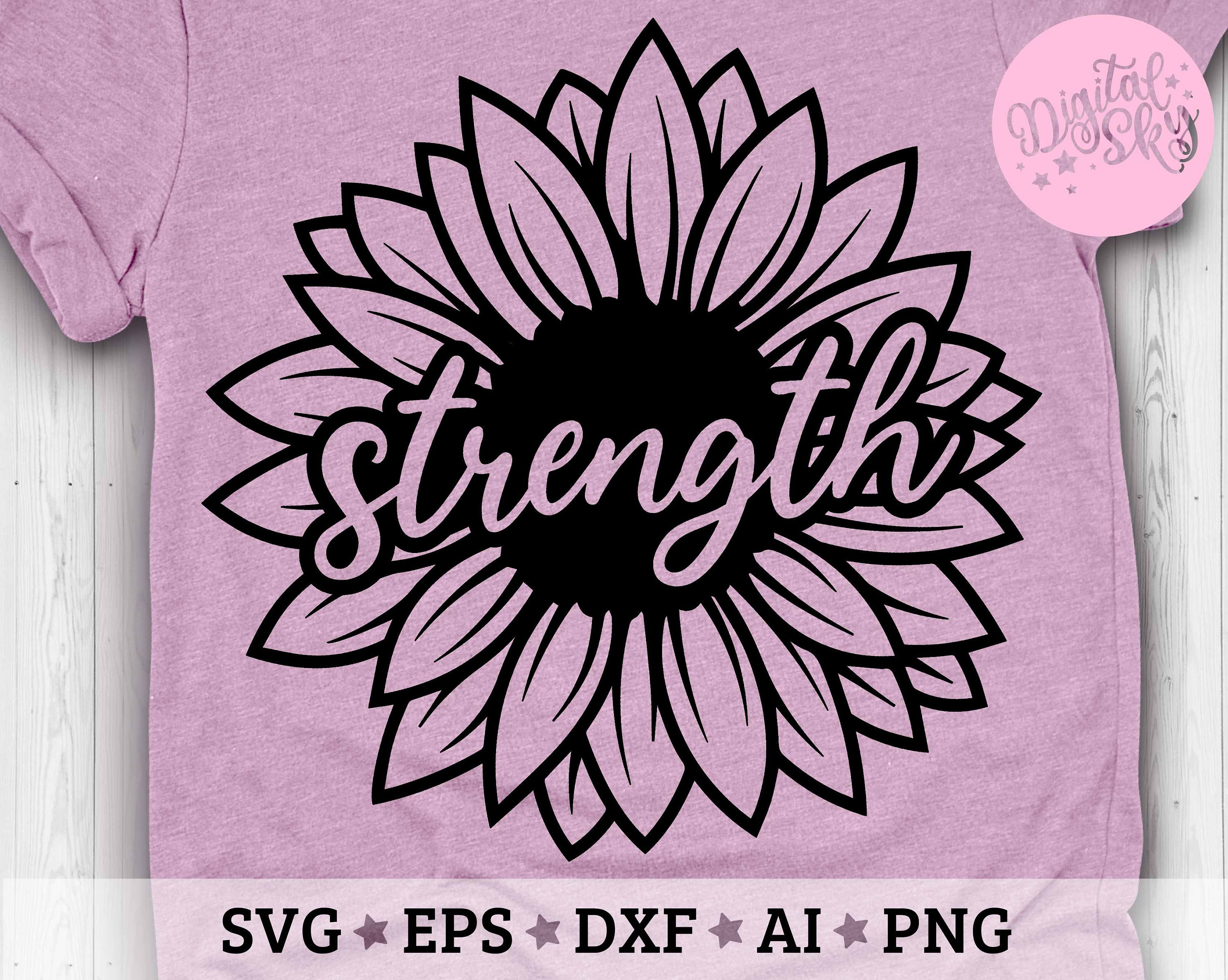 Strength Sunflower Svg Flower Quote Svg Strength Svg Cut - Etsy