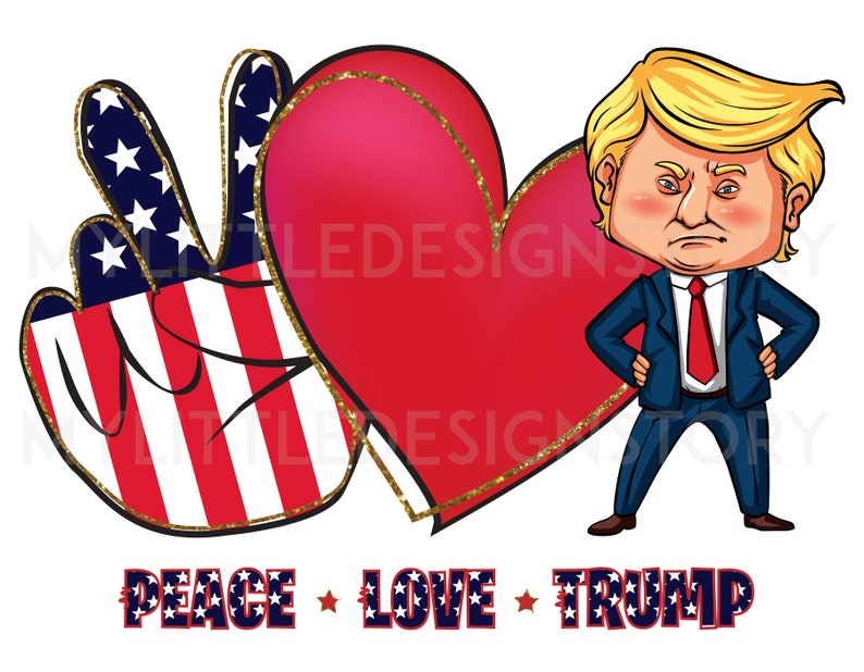 Peace Love Trump Digital Png File Instant Png Download - Etsy