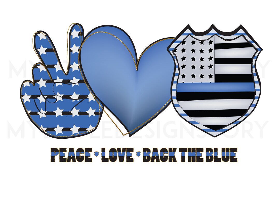 Peace Love Back the Blue Sublimation Png Digital Download,police ...