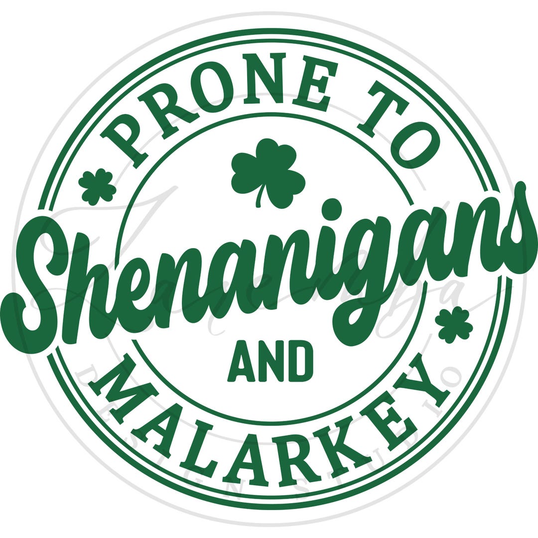 Prone to Shenanigans and Malarkey PNG, St. Patrick's Day Clipart ...